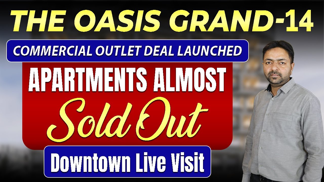 The Oasis Grand 14 | Commercial Outlet Deal Launched | Apartments Sold ...