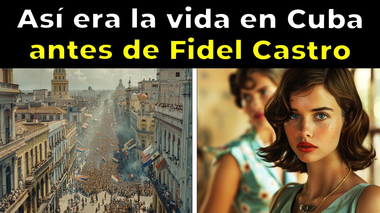 ¿Cómo era la VIDA en CUBA antes de FIDEL CASTRO? - YouTube