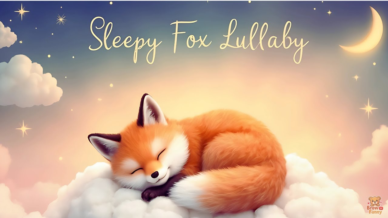 Sleepy Fox Lullaby 🦊 Soft & Cozy Nighttime Song for Babies - YouTube