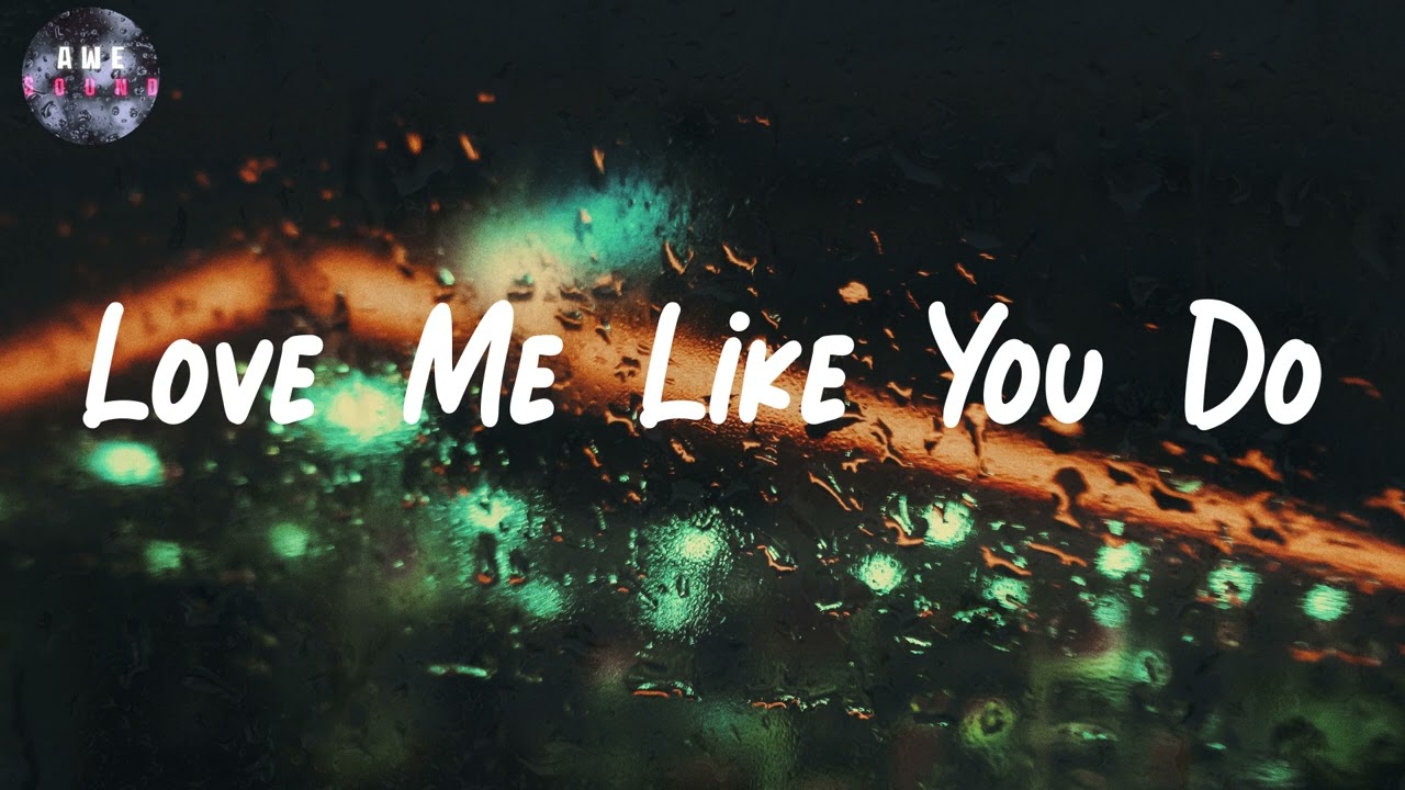 Love Me Like You Do Ellie Goulding Ed Sheeran Kelly Clarkson
