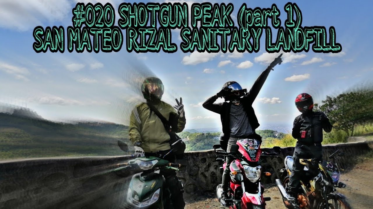#020 SHOTGUN PEAK (part 1) SAN MATEO RIZAL SANITARY LANDFILL - YouTube