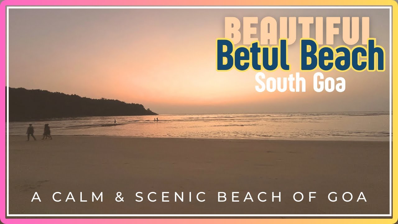 Goa | Betul Beach | Betul | South Goa Beaches | Goa IN | Through My ...