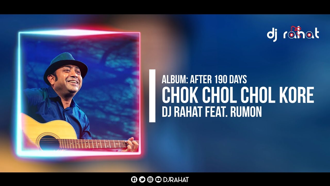 DJ Rahat feat Rumon - Chokh Chol Chol II New song 2020 - YouTube