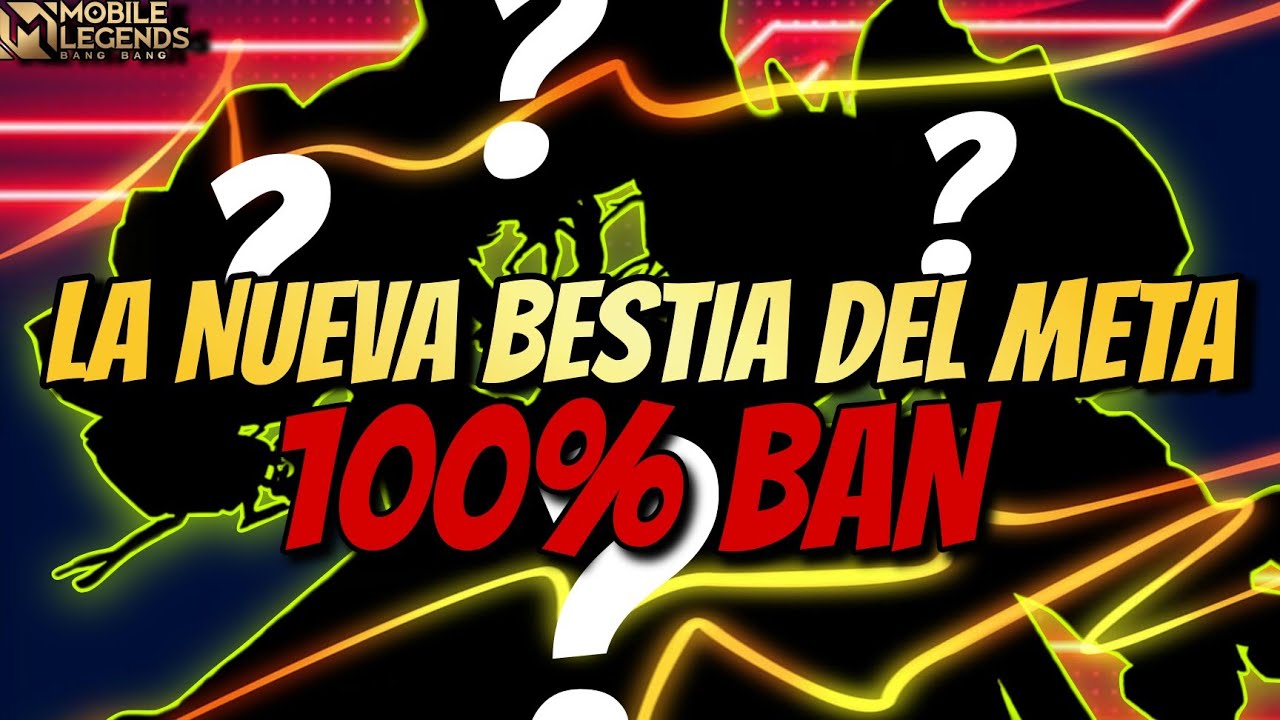 LA BESTIA DEL NUEVO META!!! DEBES BANEARLA 100% 😱 MOBILE LEGENDS ...