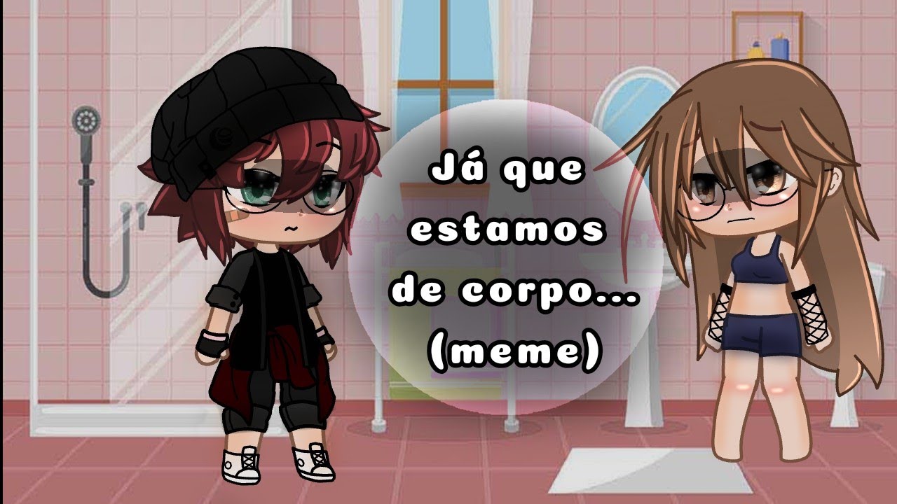 ja que estamos falando de corpo•||• {meme} GC - YouTube