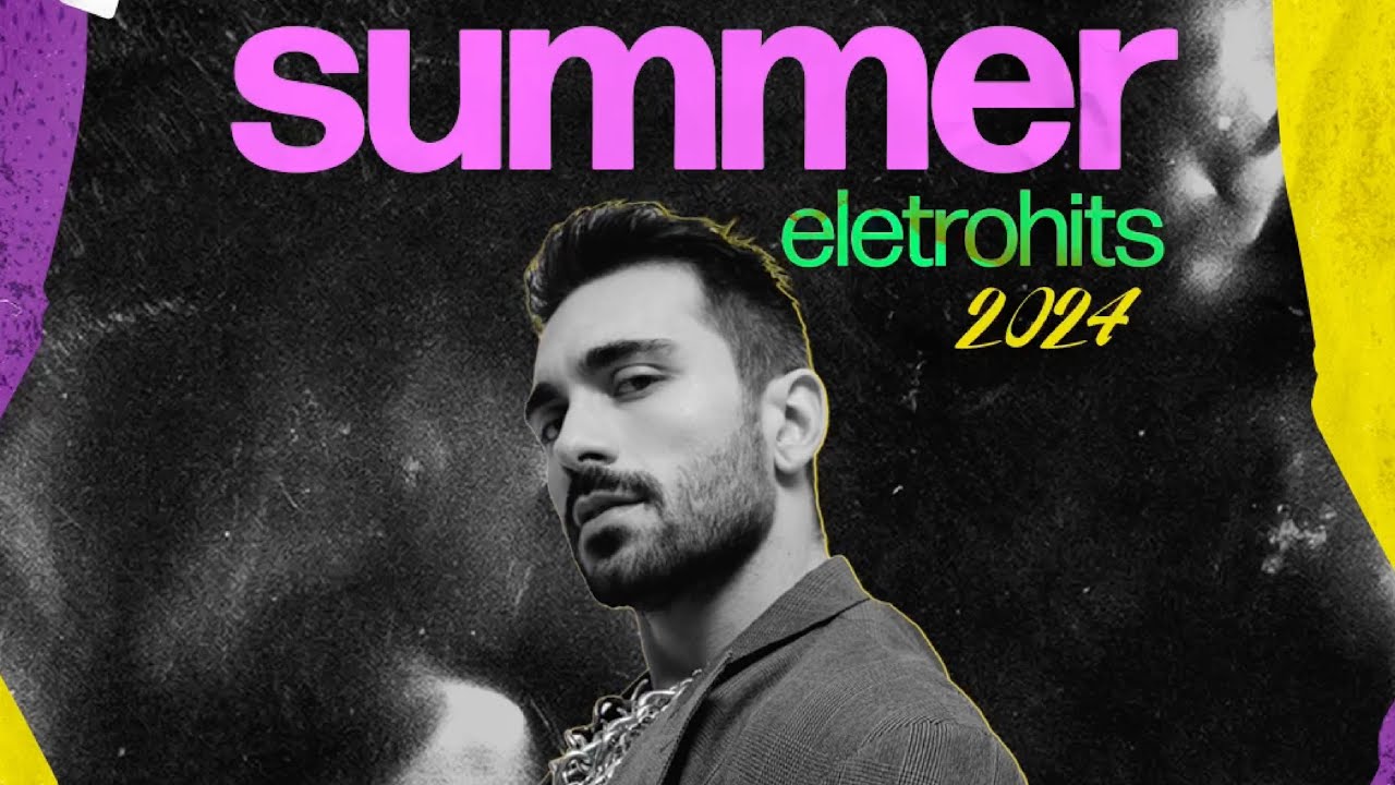 SUMMER ELETROHITS: os melhores hits da era em um set com novos remixes ...