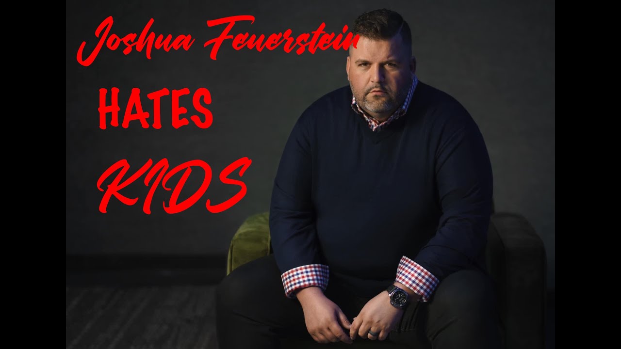 Joshua Feuerstein Hates Kids - YouTube