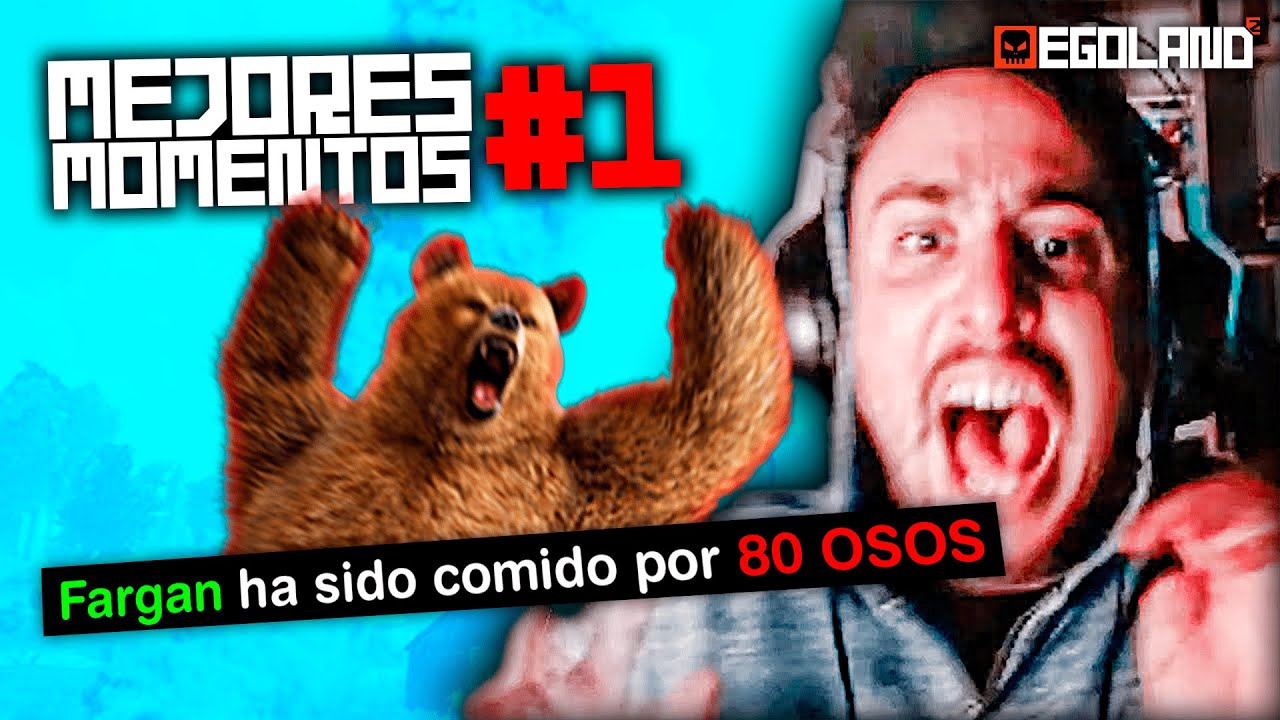 FARGAN SIENDO FARGAN en EGOLAND: FARGAN vs OSOS ASES1NOS MEJORES ...