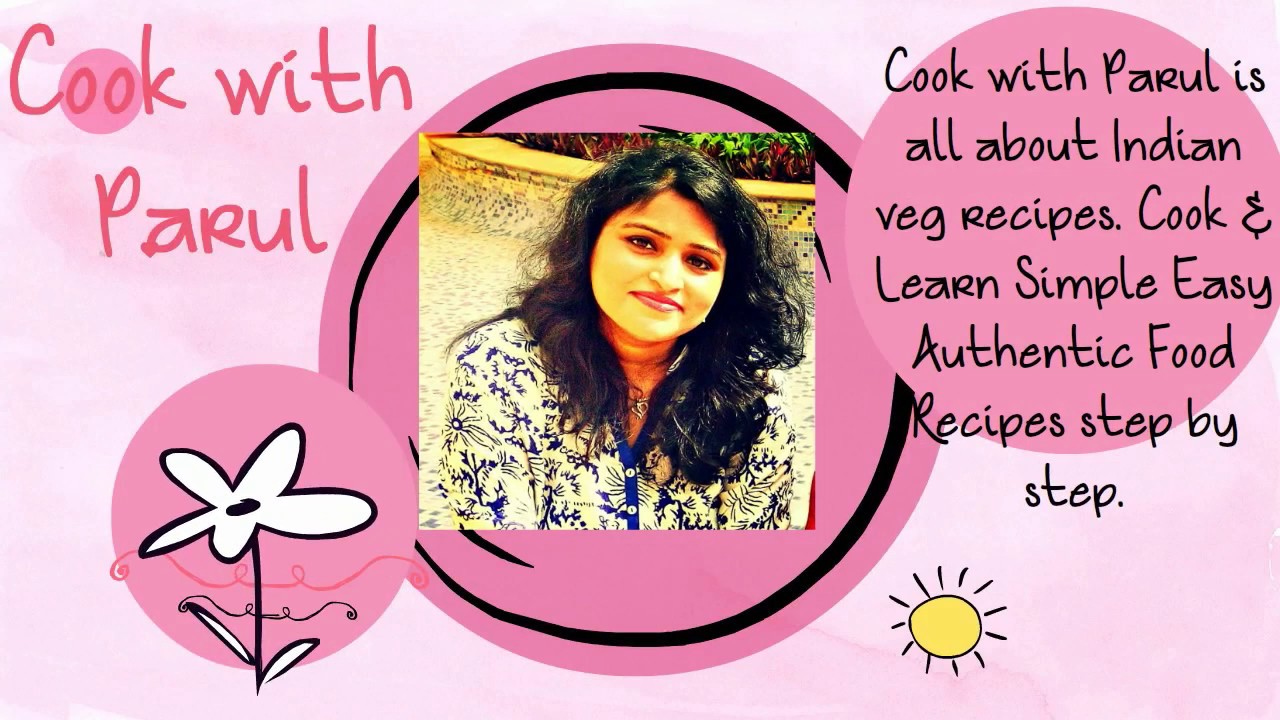 Cook with Parul -Cook & Learn Simple Easy Authentic Food Recipes step ...