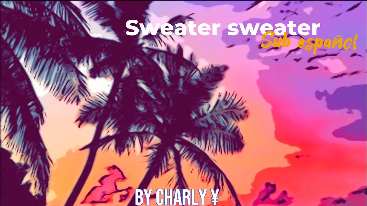 Sweater sweater(lyric/sub español) - YouTube