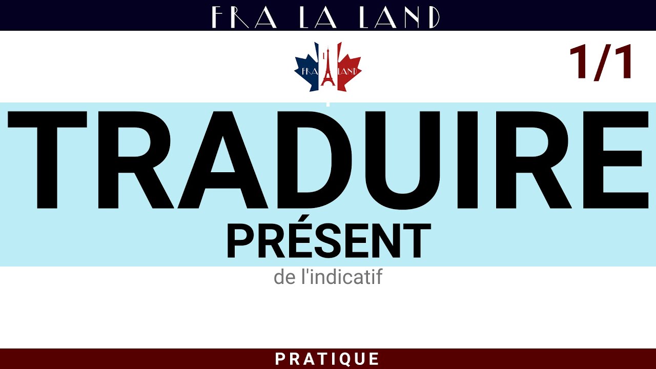TRADUIRE (1/1). Conjugaison. Présent de l'Indicatif. - YouTube