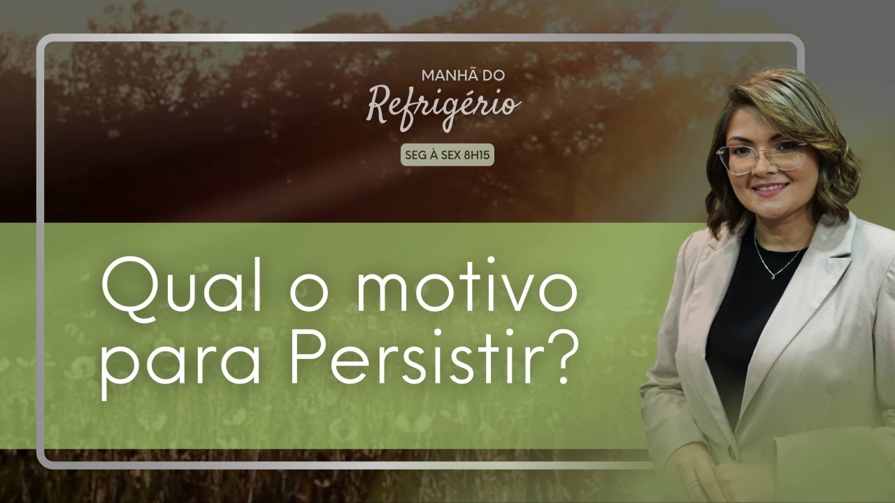Qual o Motivo Para Persistir? - Miss. Cláudia Rodrigues - LIVE MANHÃ DO ...