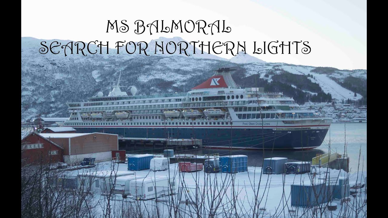 MS BALMORAL IN SEARCH OF NORTHERN LIGHTS - YouTube