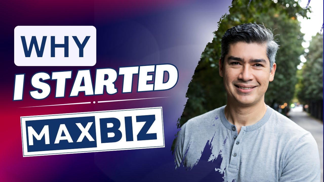 Why I started MaxBiz? - YouTube