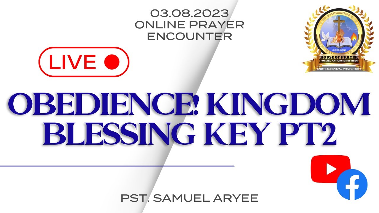 OBEDIENCE! KINGDOM BLESSING KEY PT 2 | PS SAMUEL ARYEE - YouTube