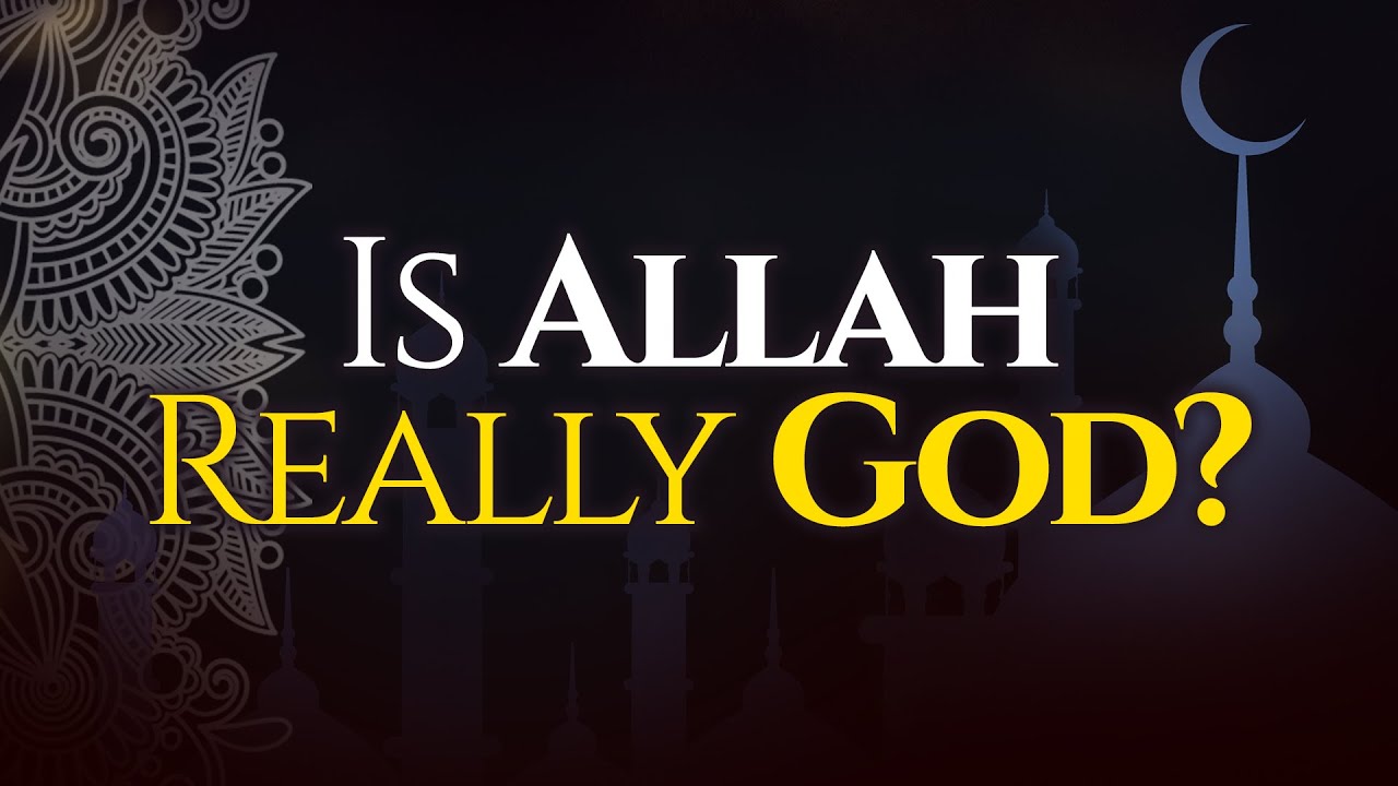 IS ALLAH REALLY GOD? - YouTube