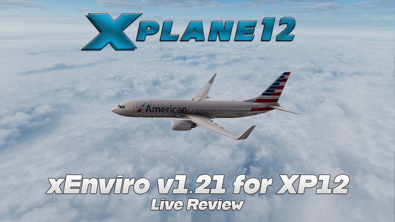 xEnviro v1.21 for X-Plane 12 | Review with Settings Guide - YouTube