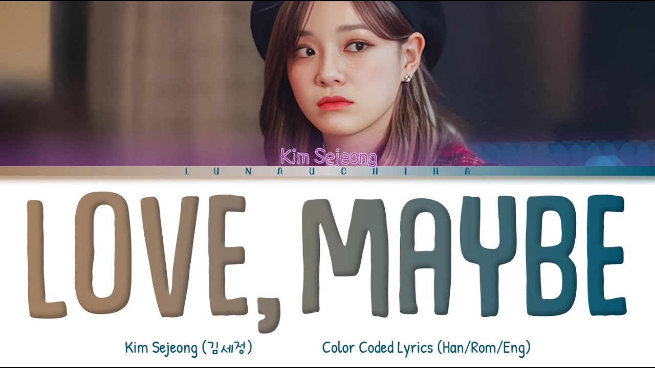 KIM SEJEONG (김세정) - 사랑인가 봐 (Love, Maybe) (Acoustic Ver.) (Color Coded ...