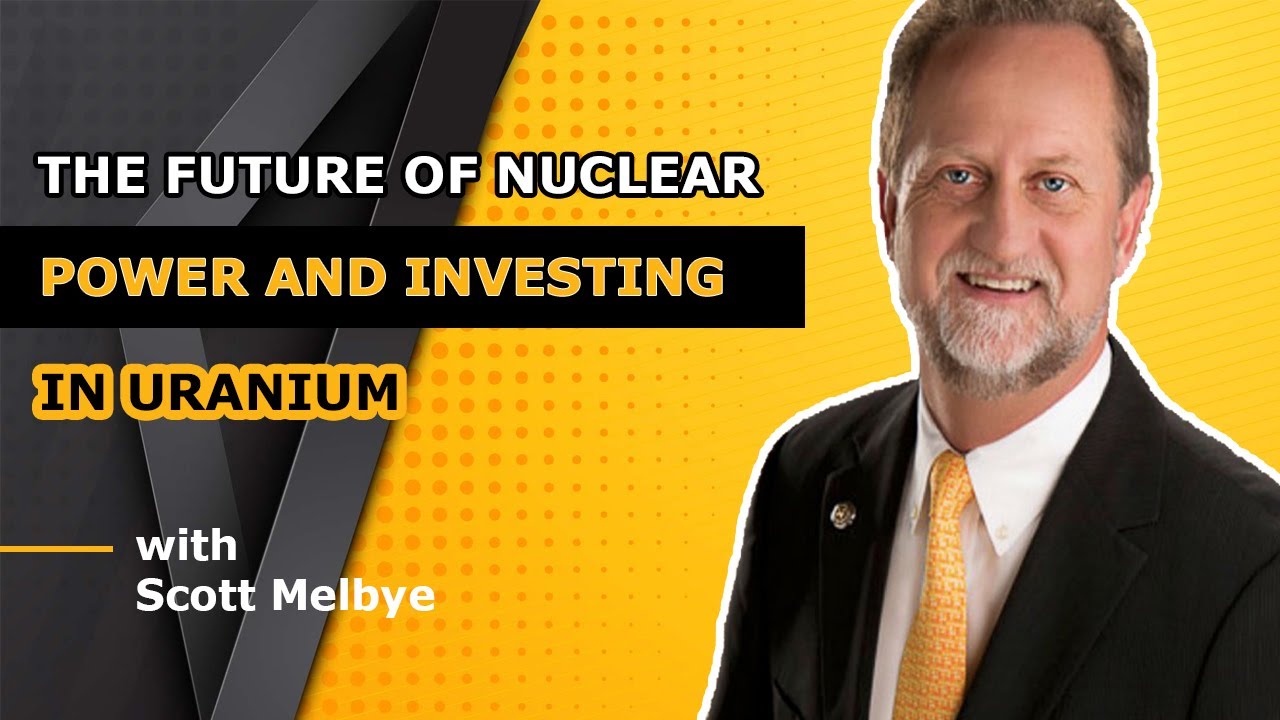 The Future of Nuclear Power with Scott Melbye - YouTube