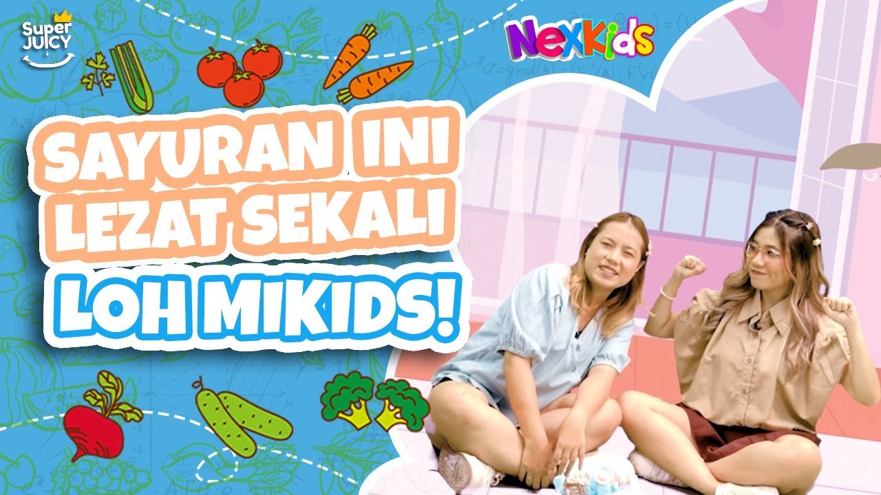 TIDAK SEMUA SAYURAN ITU RASANYA PAHIT MIKIDS😁 YUK KITA MAKAN SAYUR🥦🥬 | SUPER JUICY - YouTube
