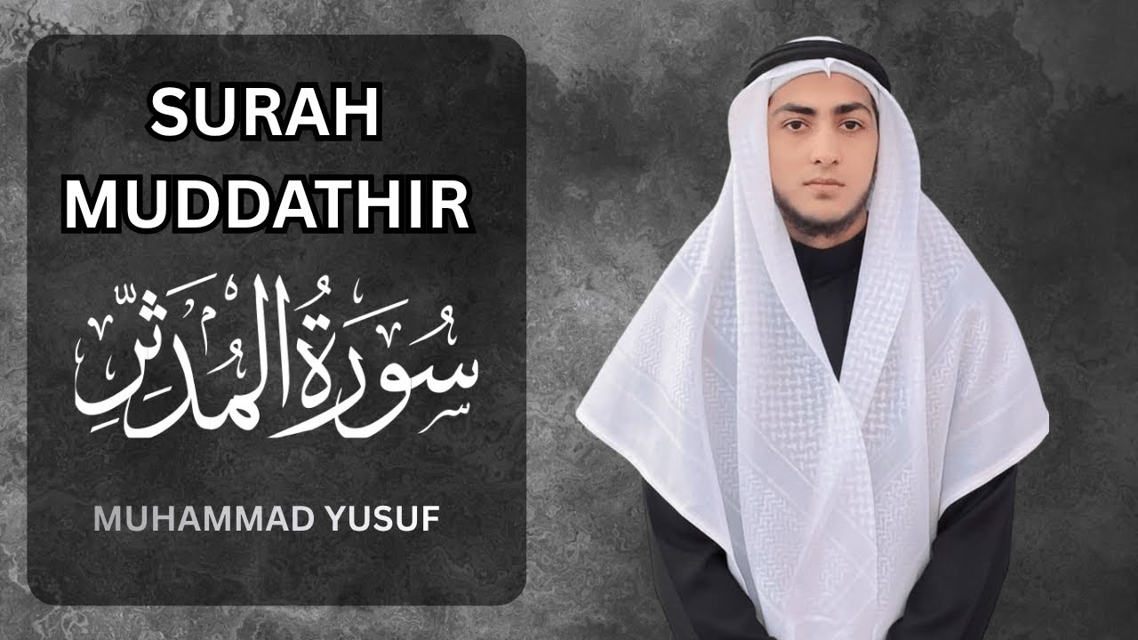 Surah Al Muddathir | (The Cloaked One) | Qari Muhammad Yusuf - YouTube