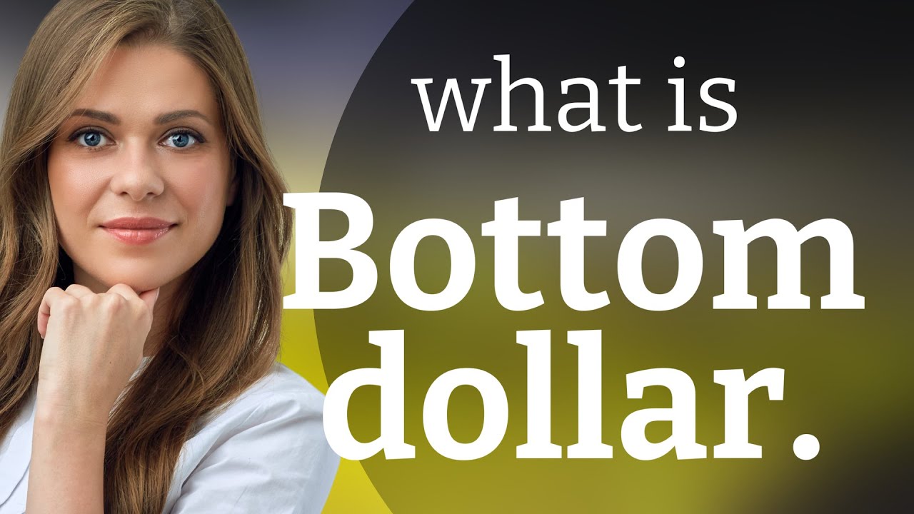 Unraveling the Meaning of "Bottom Dollar" - YouTube