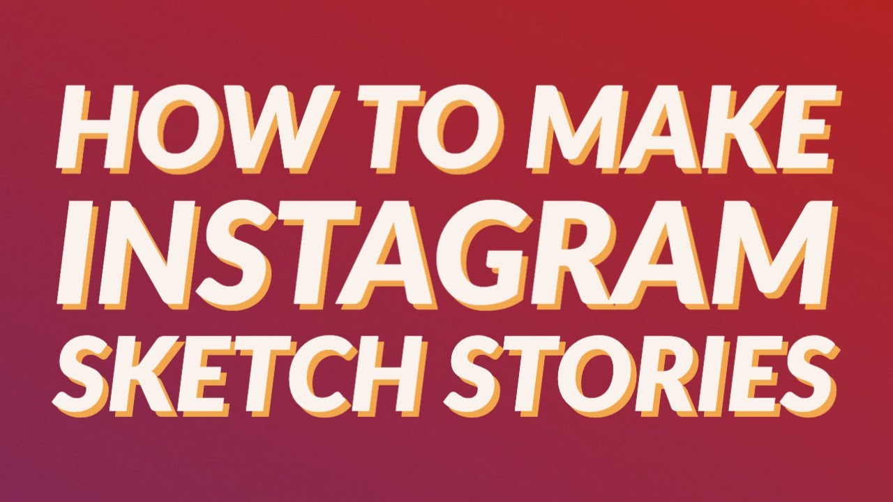 HOW TO MAKE INSTAGRAM SKETCH STORIES IN UNDER 90 SECONDS - YouTube