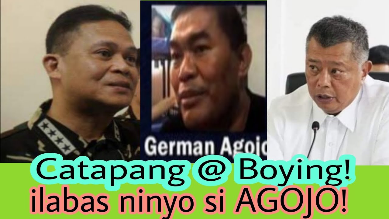 Catapang At Remulla Ilabas Ninyo Si GERMAN AGOJO! - YouTube