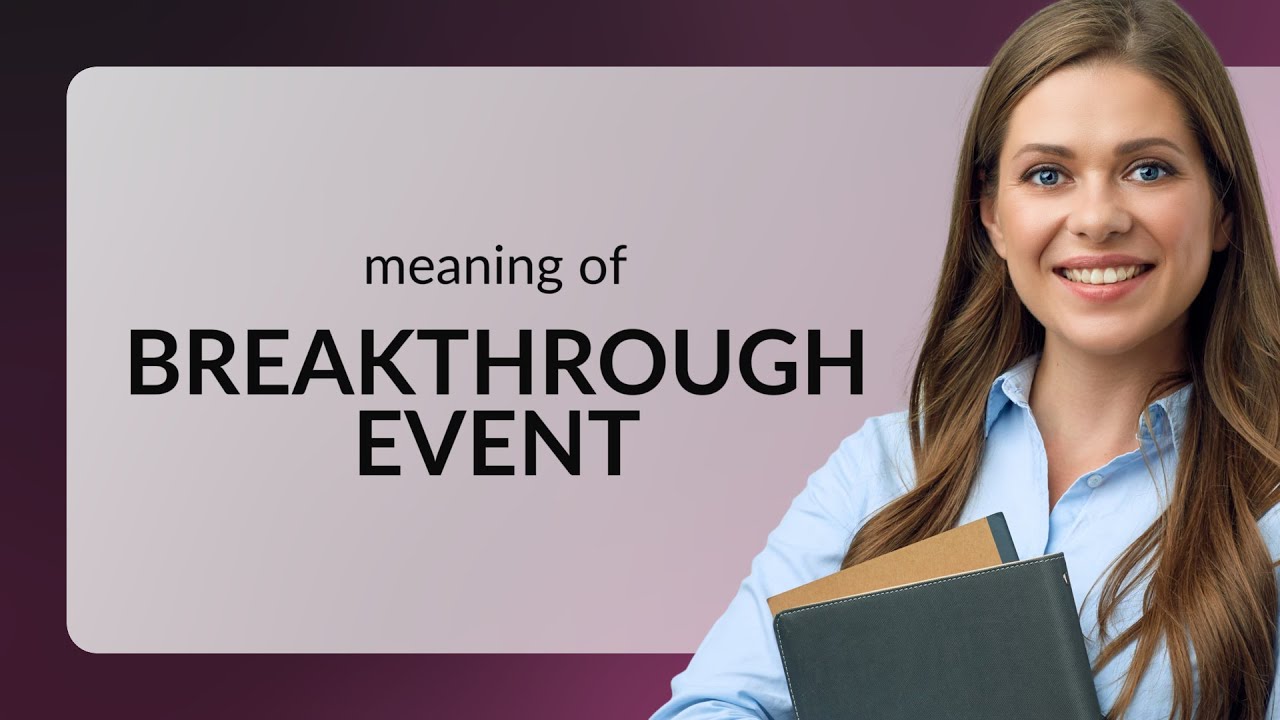 Breaking Down "Breakthrough Event" - YouTube