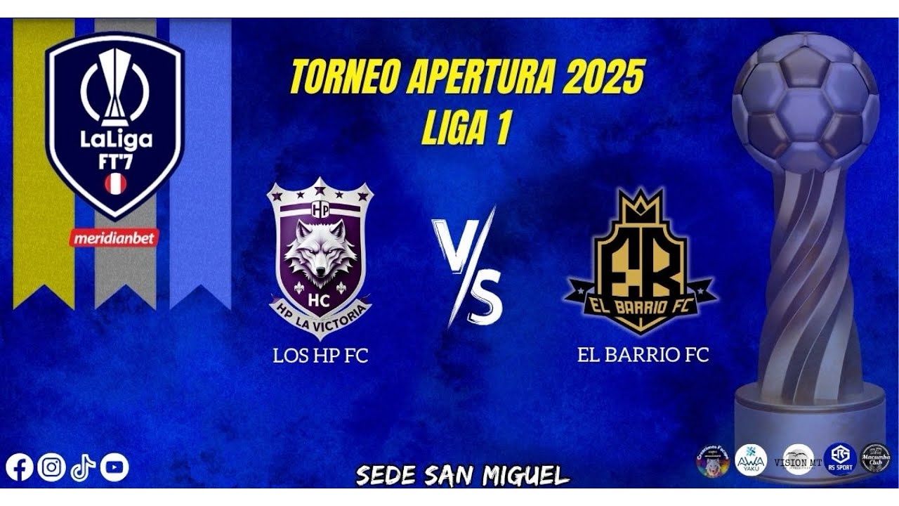 APERTURA ️FECHA 8 : LOS HP FC 🆚 EL BARRIO FC - 28/06/2025 - YouTube