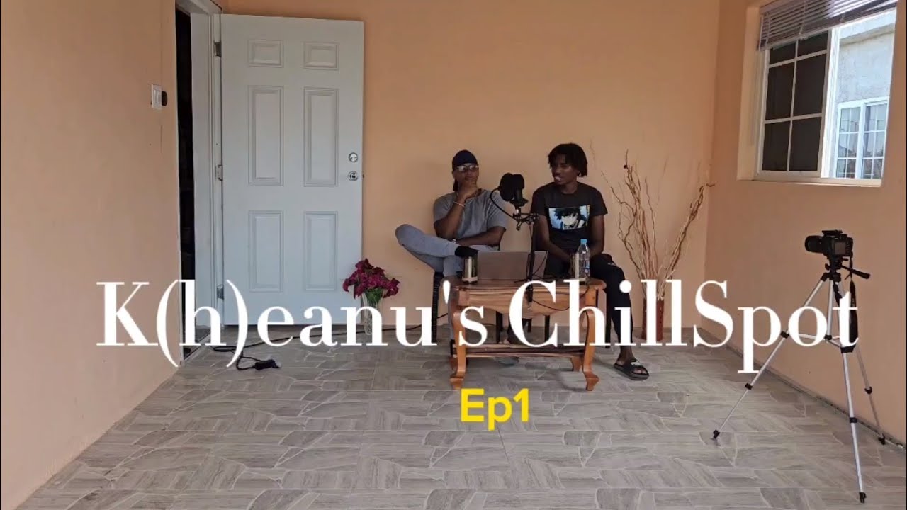 K(h)eanu's ChillSpot Ep1: intro to us, channel details and back stories ...