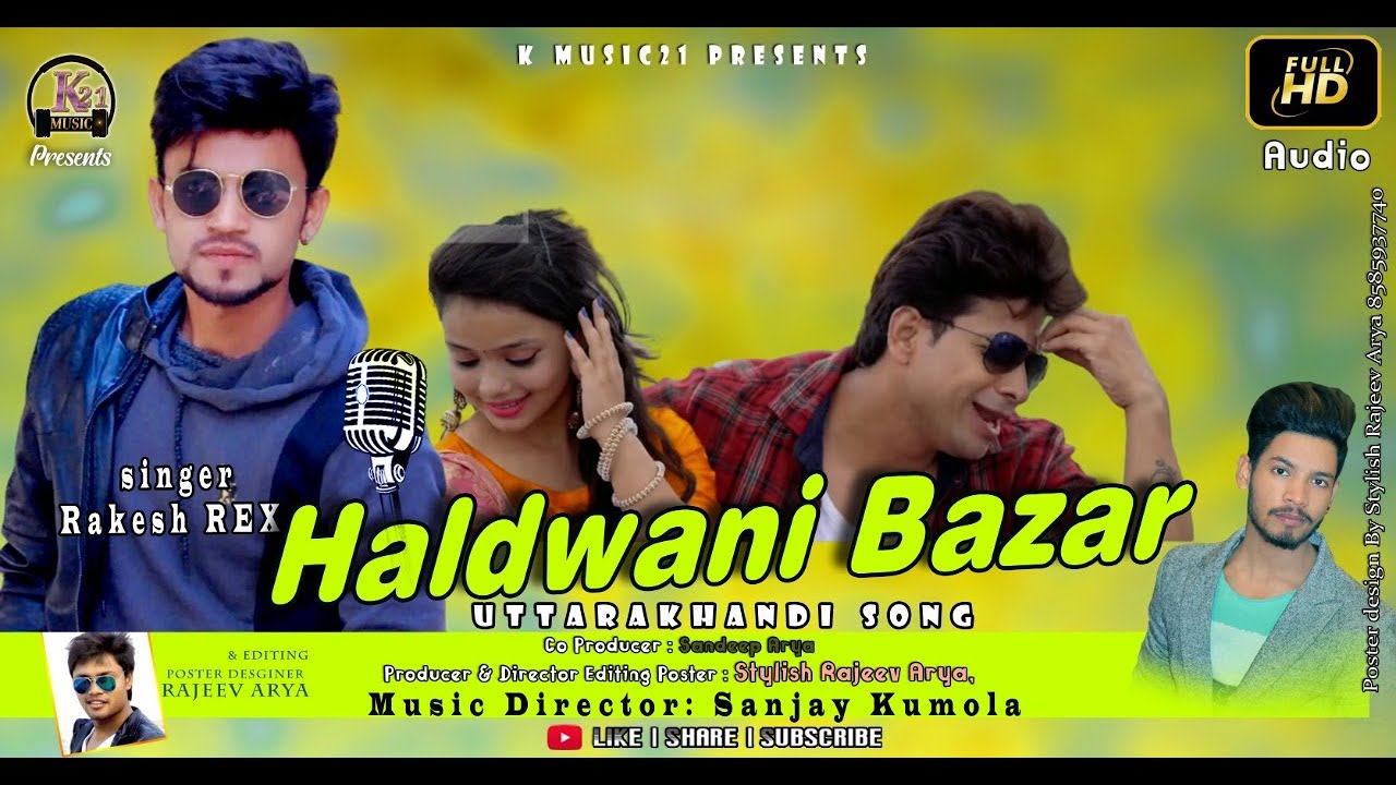 NEW KUMAONI SONG 2021 | Haldwani Bazar || Singer : Rakesh | K MUSIC 21 ...