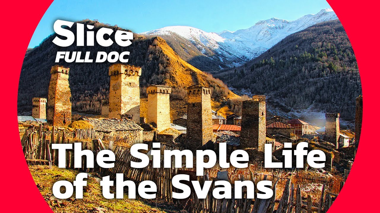 The Svans: Between Tradition and Modern World | FULL DOCUMENTARY - YouTube