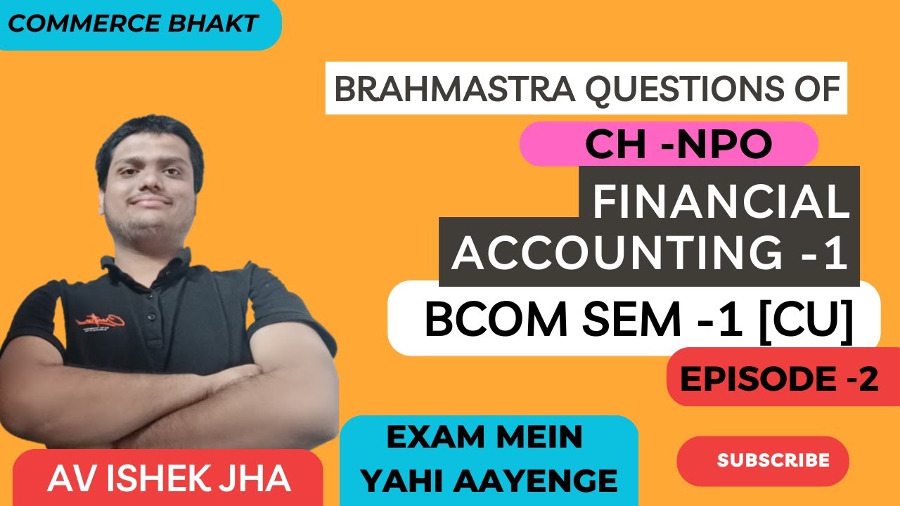 FINANCIAL ACCOUNTING - 1 || NPO || MOST IMP QUESTIONS EP- ||CU BCOM SEM ...