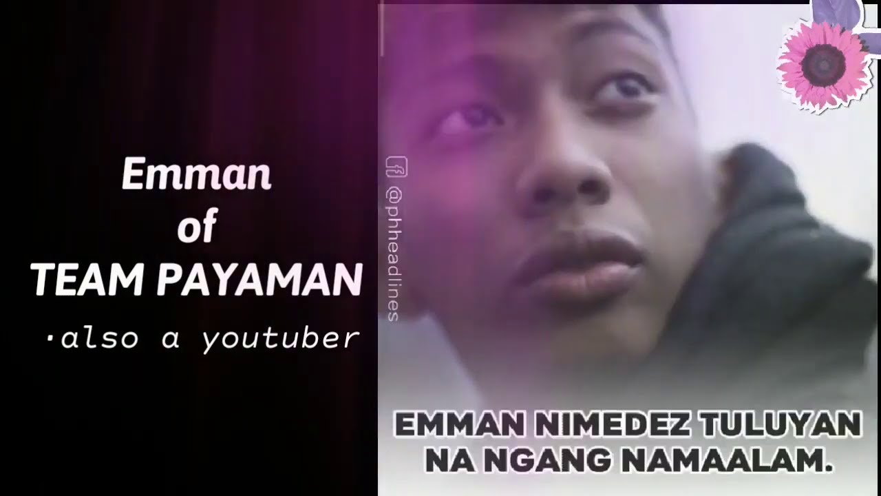 WHO IS EMMAN NIMEDEZ/EMMAN NIMEDEZ RIP/TEAM PAYAMAN/PAMBANSANG OPPA ...