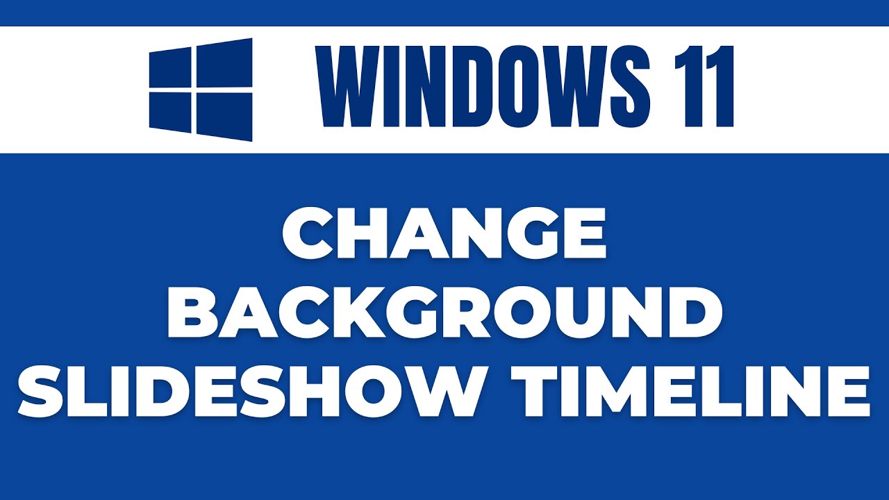 change background slideshow timeline windows 11 - YouTube