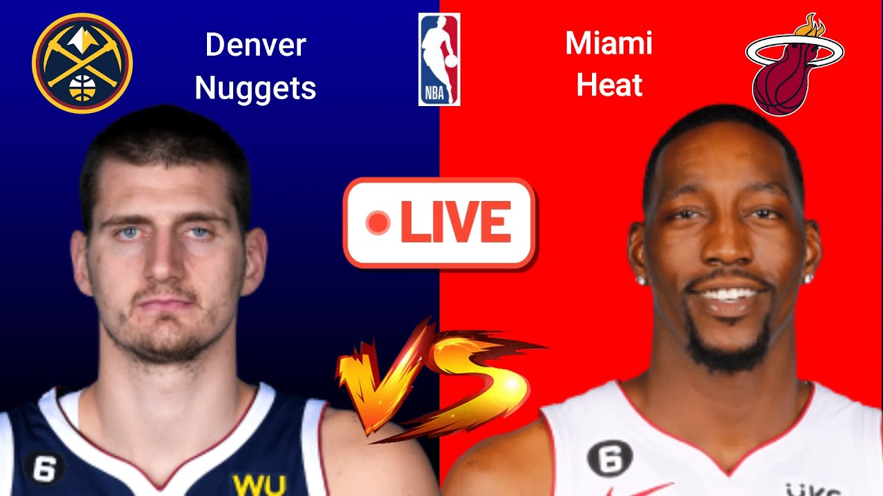 Miami Heat vs Denver Nuggets NBA Live Play by Play Scoreboard / Interga ...