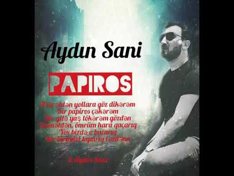 Aydın Sani - Papiros