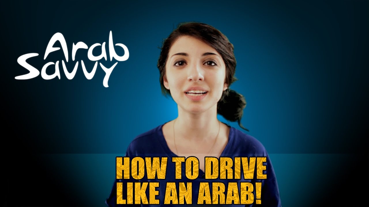 How to Drive like an Arab! - Arab Savvy - YouTube