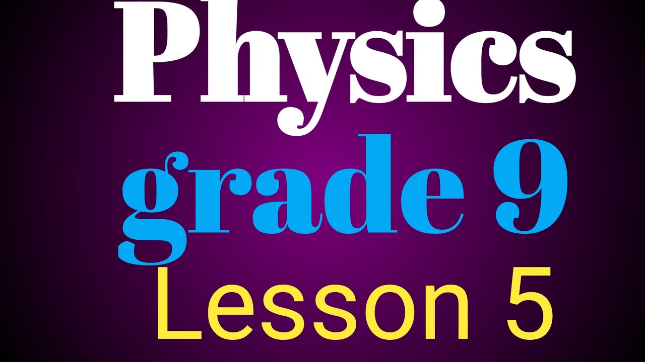 Physics grade 9 lesson 5 - YouTube