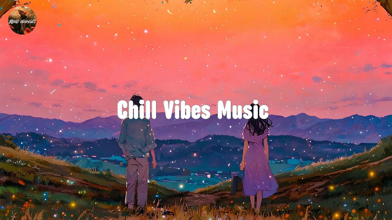 Chill Vibes Music - The Perfect Chill Songs To Start Your Morning ...