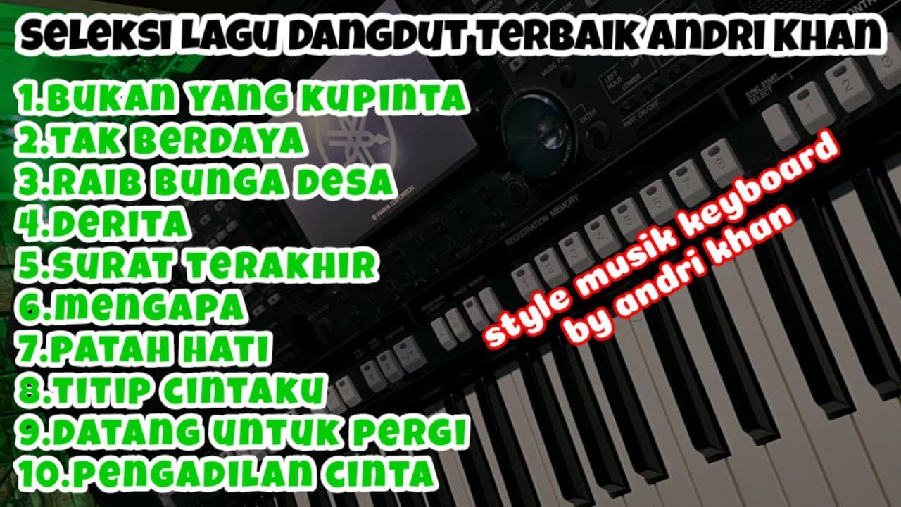 🔰SELEKSI LAGU DANGDUT TERBAIK ANDRI KHAN VERSI KEYBOARD - YouTube