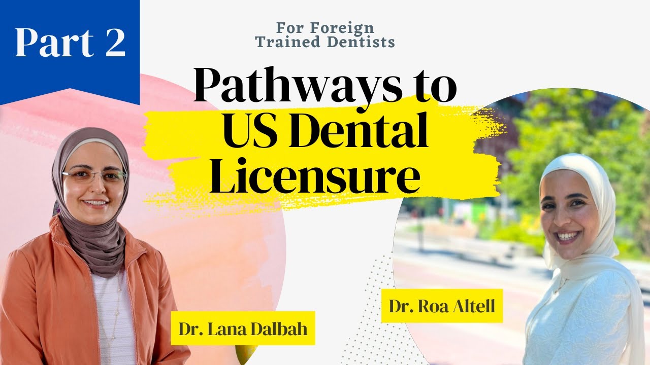 Part 2 - Pathways to US Dental Licensure (for foreign trained dentists ...