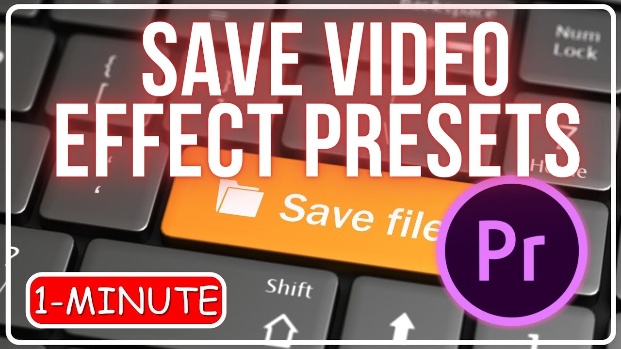 How to Save Video Effect Presets in Premiere Pro - YouTube