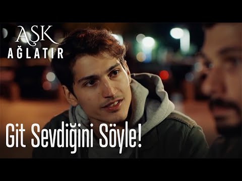 Git sevdiğini söyle!