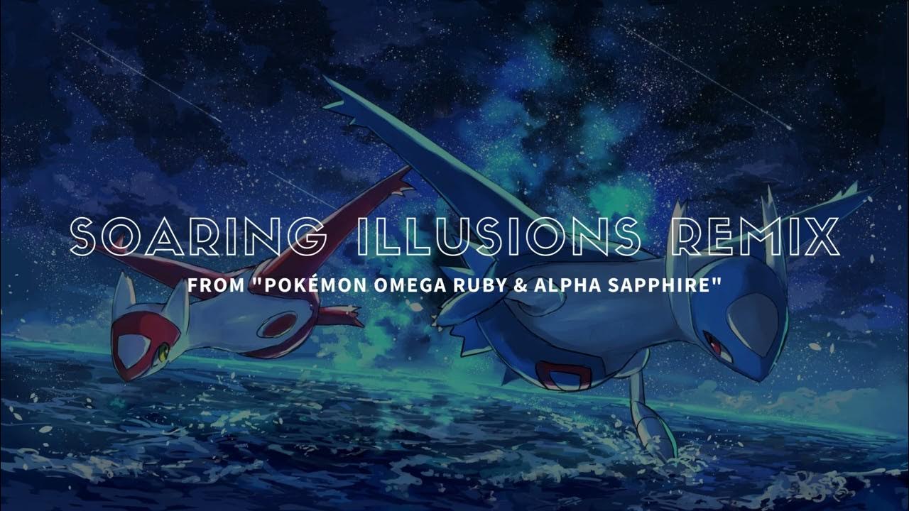 Pokèmon Omega Ruby & Alpha Sapphire - Soaring Illusions Ambient Lo-fi Remix - YouTube