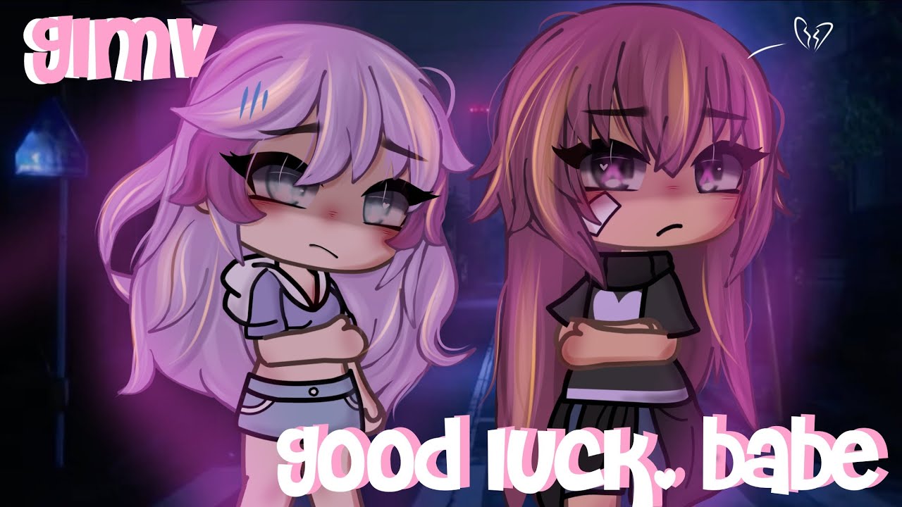 || GLMV || Good luck, babe! || Gacha life 💔 || - YouTube