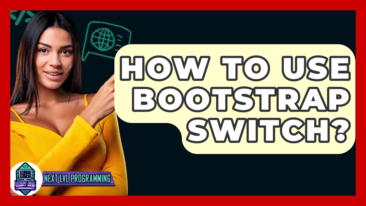 How To Use Bootstrap Switch? - Next LVL Programming - YouTube