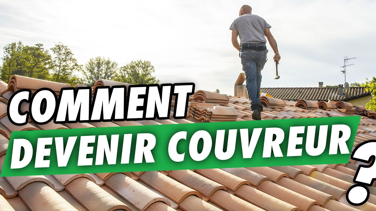 COMMENT DEVENIR COUVREUR ? UN MÉTIER D’AVENIR ! - YouTube