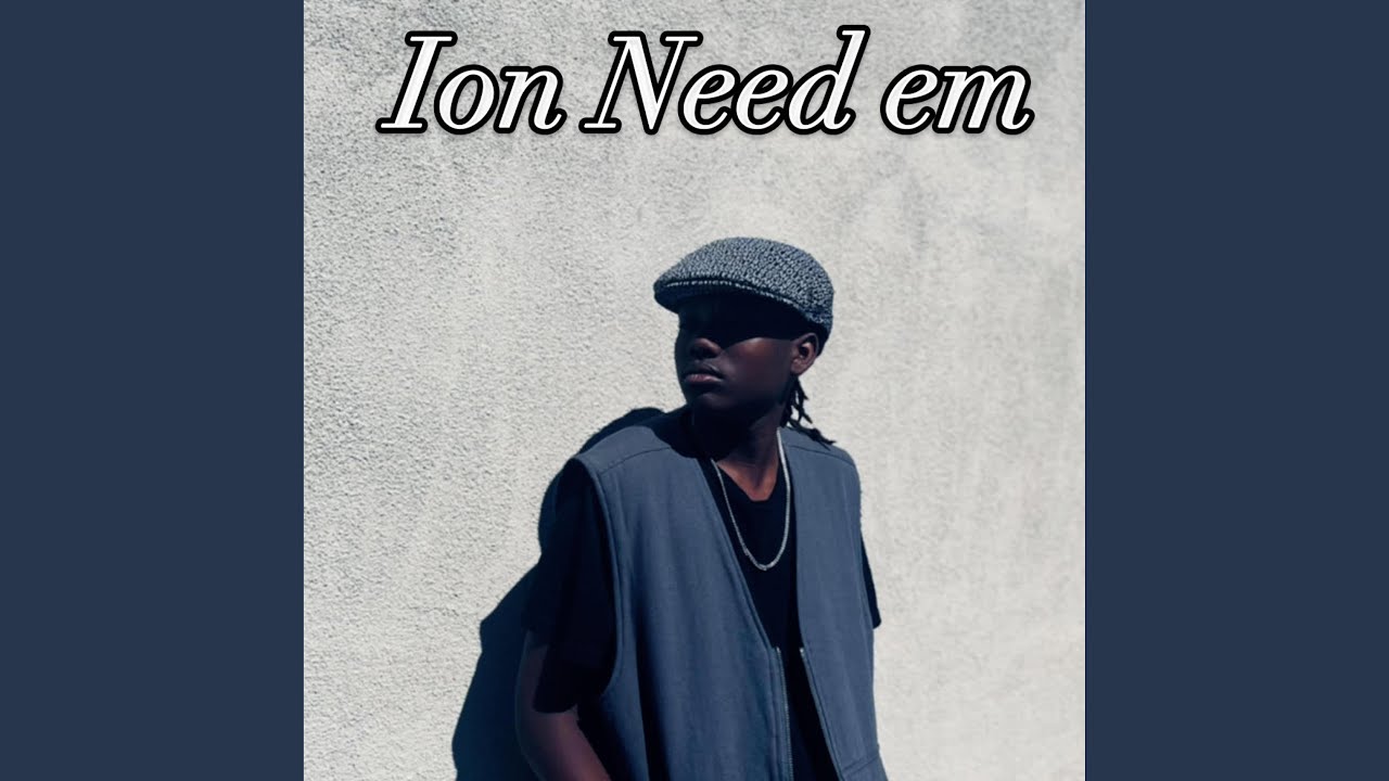 Ion need em - YouTube
